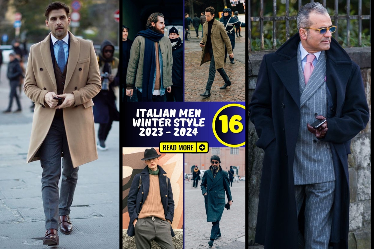 Italian men's winter style 2023 - 2024 16 ideas: Upgrading your closet ...