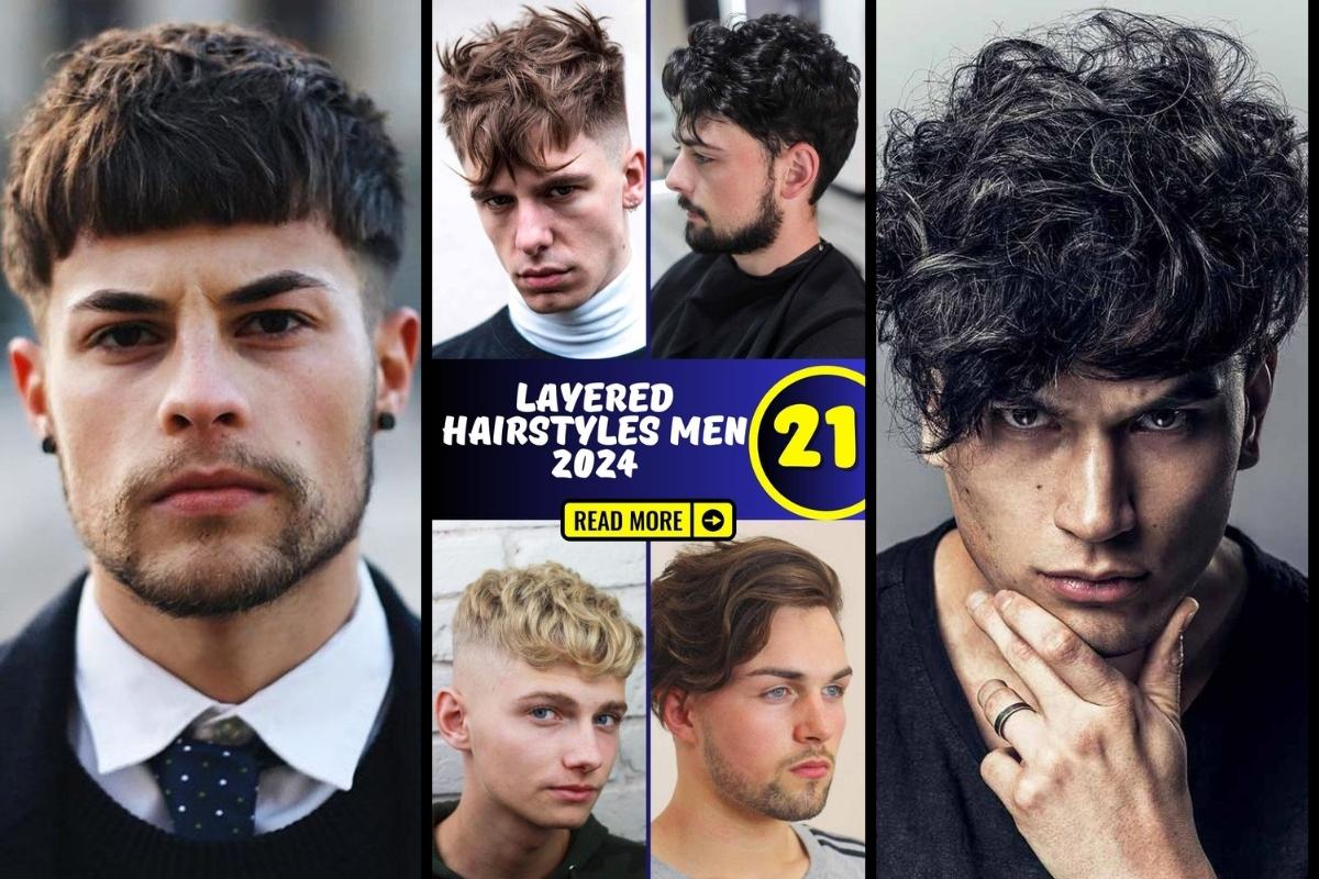 Layered hairstyles for men 2024 21 ideas: The Ultimate Style Guide ...