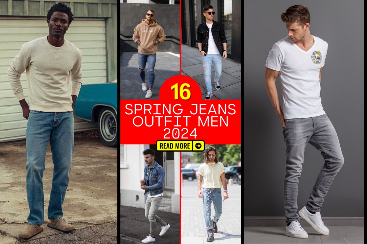 Men's Spring Jeans Fashion 2024: Classy & Casual Denim Trends