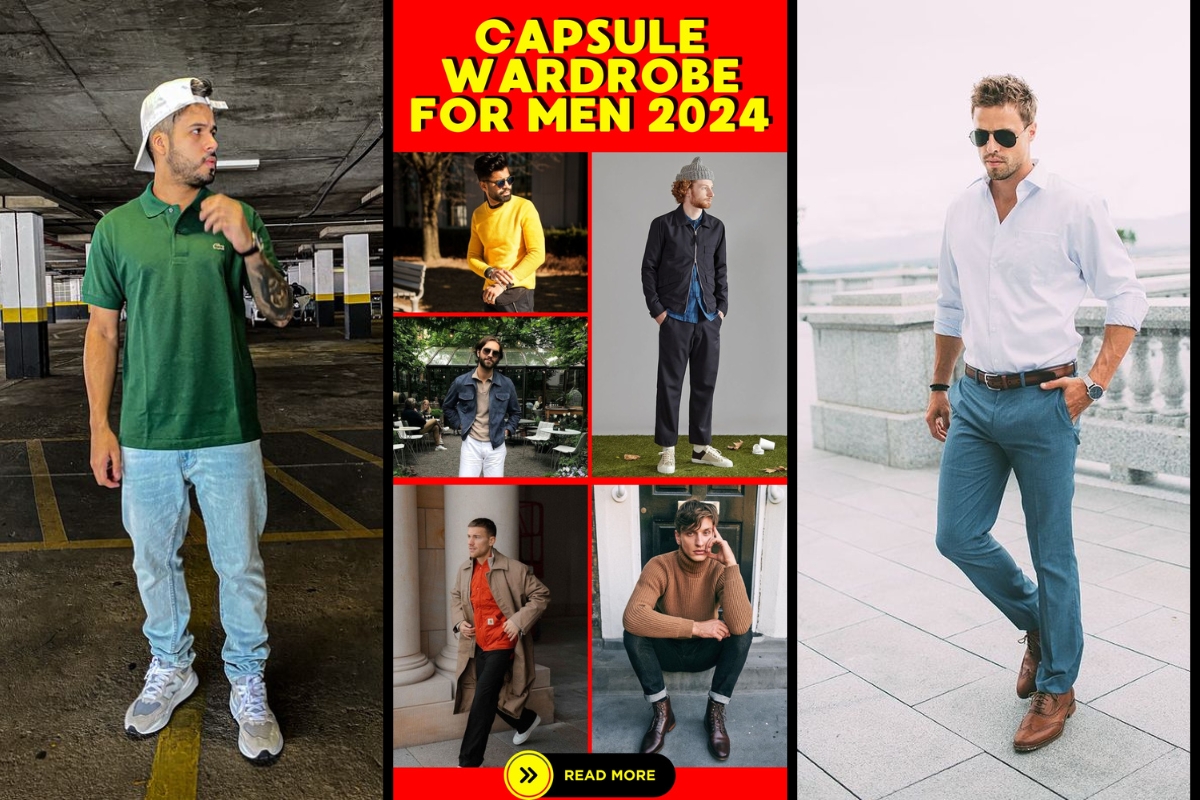 Men's 2024 Capsule Wardrobe: Minimalist & Stylish Essentials