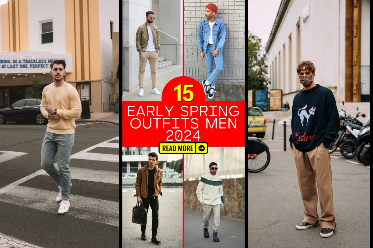 Explore 2024's Early Spring Men's Outfits - Classy to Casual